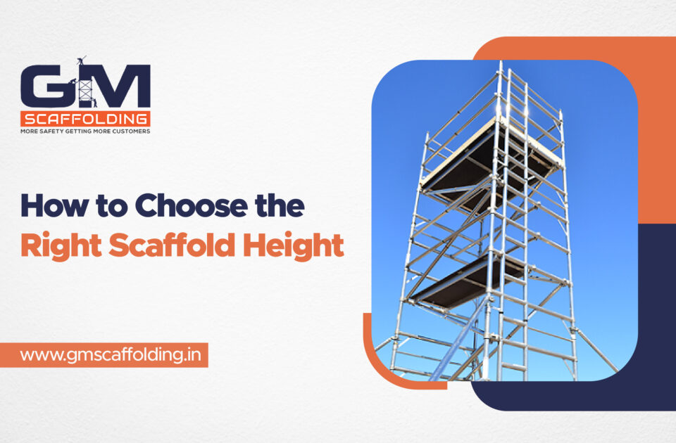 Choosing the Right Scaffold Height for Safety